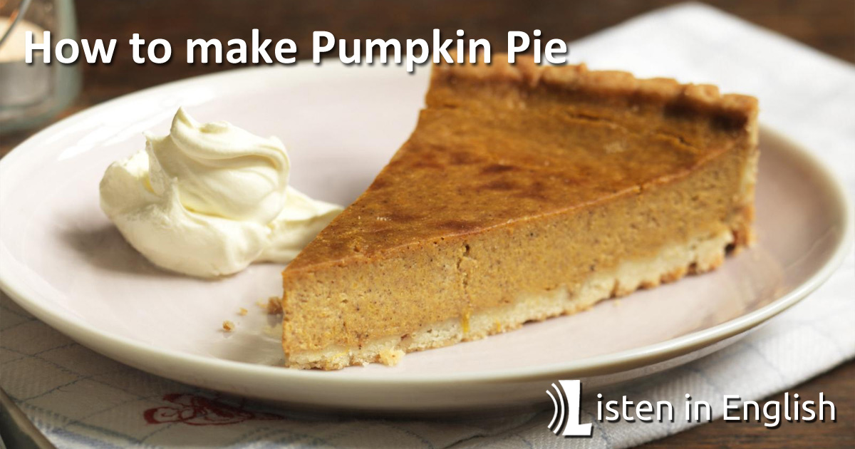How to Make Pumpkin Pie | Listen in English